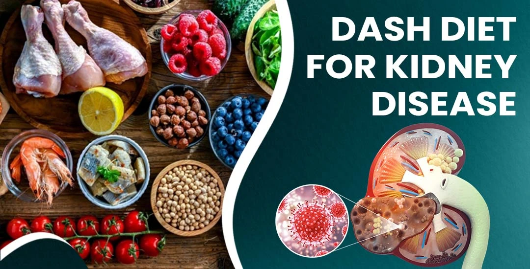 DASH Diet for Kidney Disease: Foods to Eat, Avoid & Key Benefits